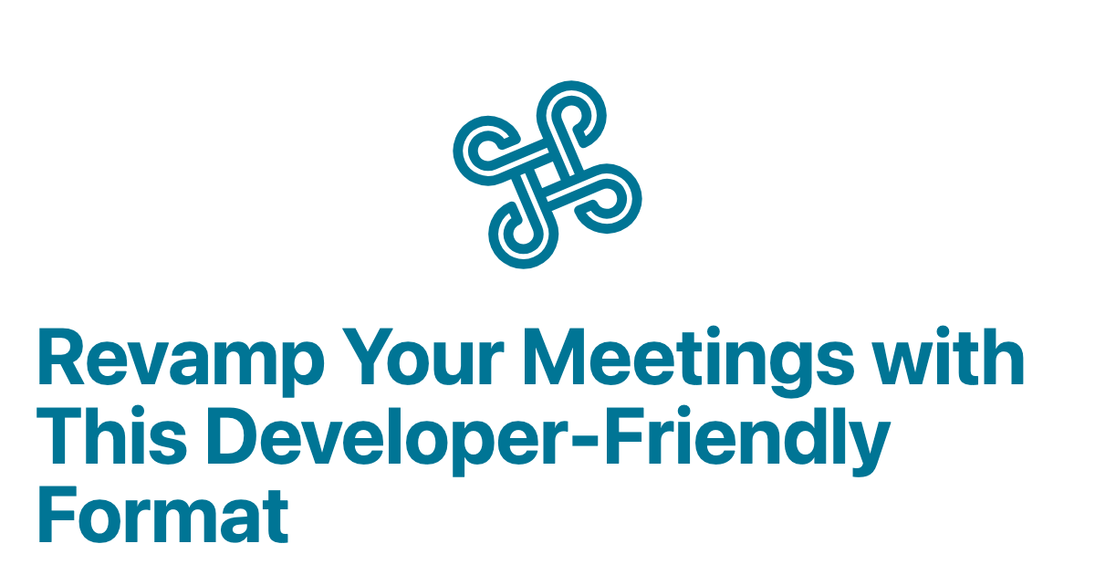 Engaging Meeting Format for Developers