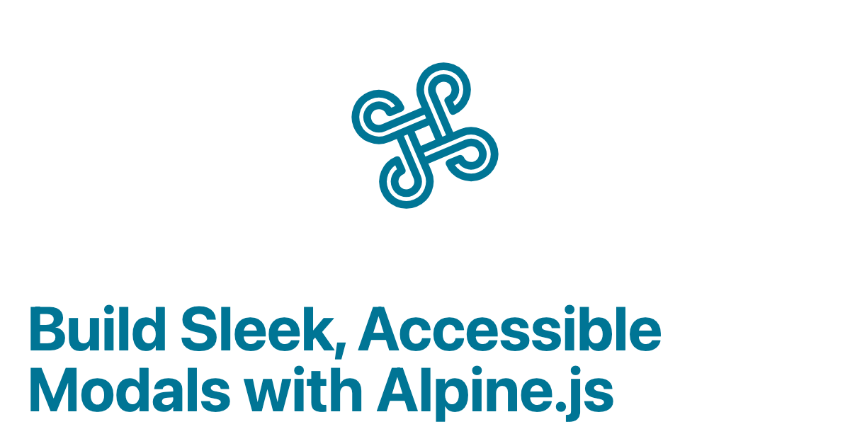 Create an Accessible Modal Component with Alpine.js