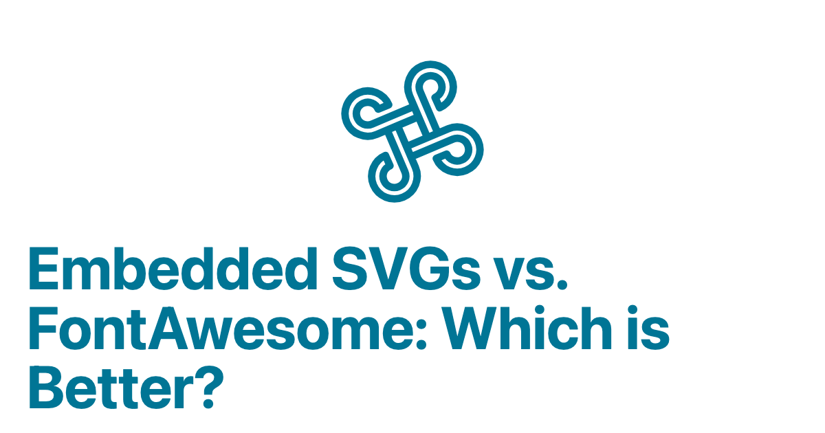 Embedded SVGs vs. FontAwesome: Performance and Usability Compared