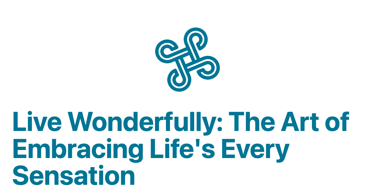 Living Boldly: Embracing Life's Fullness