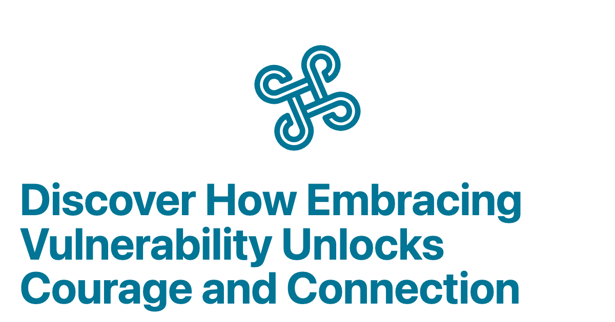 The Power of Vulnerability: Embrace Strength in Openness