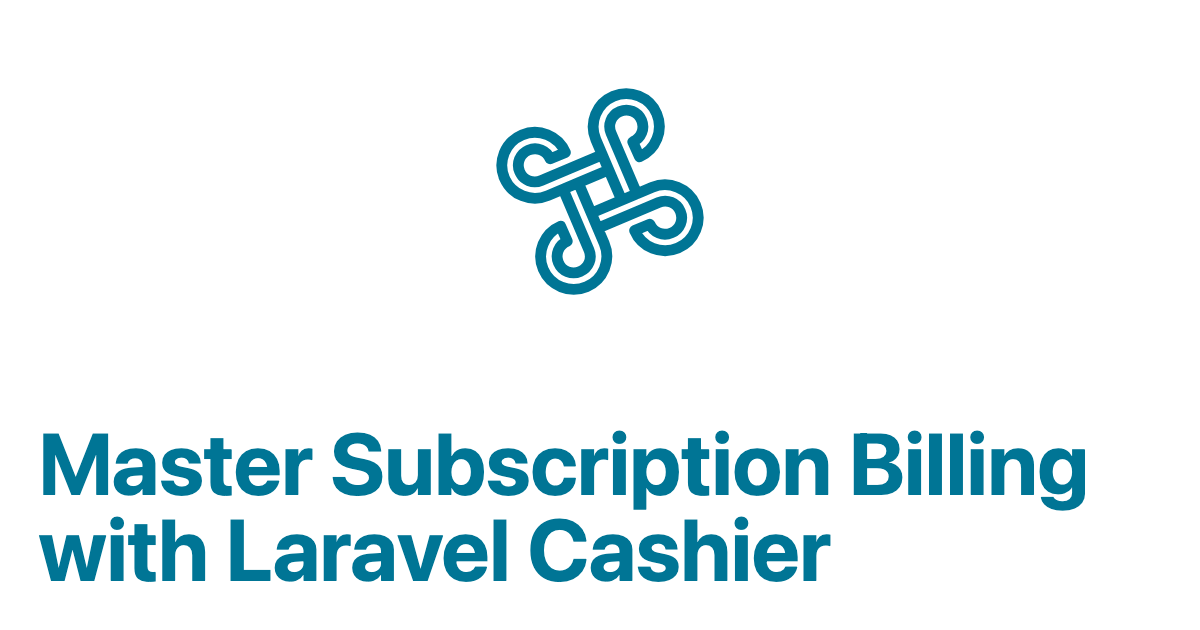 Laravel Cashier: Streamline Stripe Billing in Your Laravel App