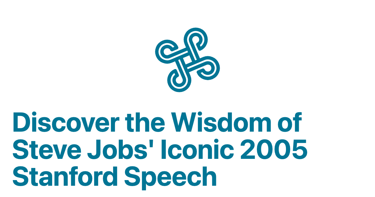 Steve Jobs' 2005 Stanford Commencement Address