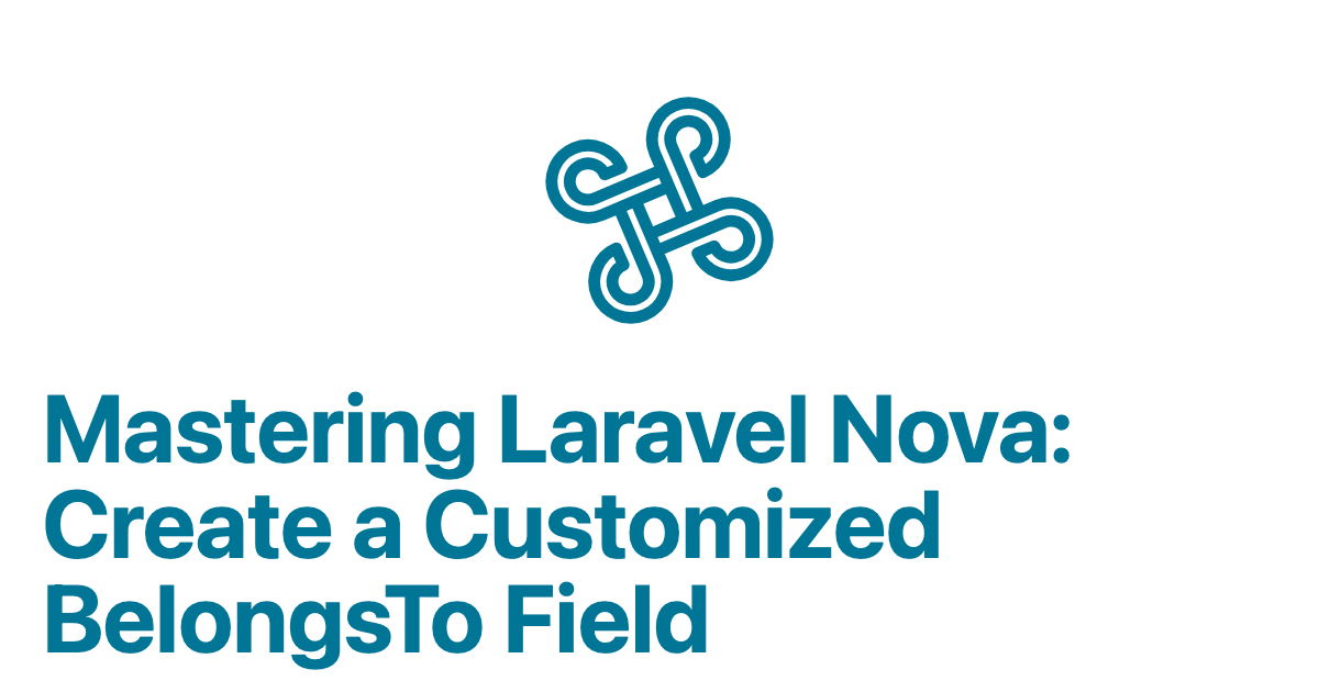 Set Up a Customized BelongsTo Field in Laravel Nova