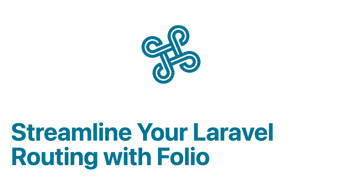 Laravel Folio: Revolutionizing Routing in Laravel Applications Laravel Folio: Revolutionizing Routing in Laravel Applications