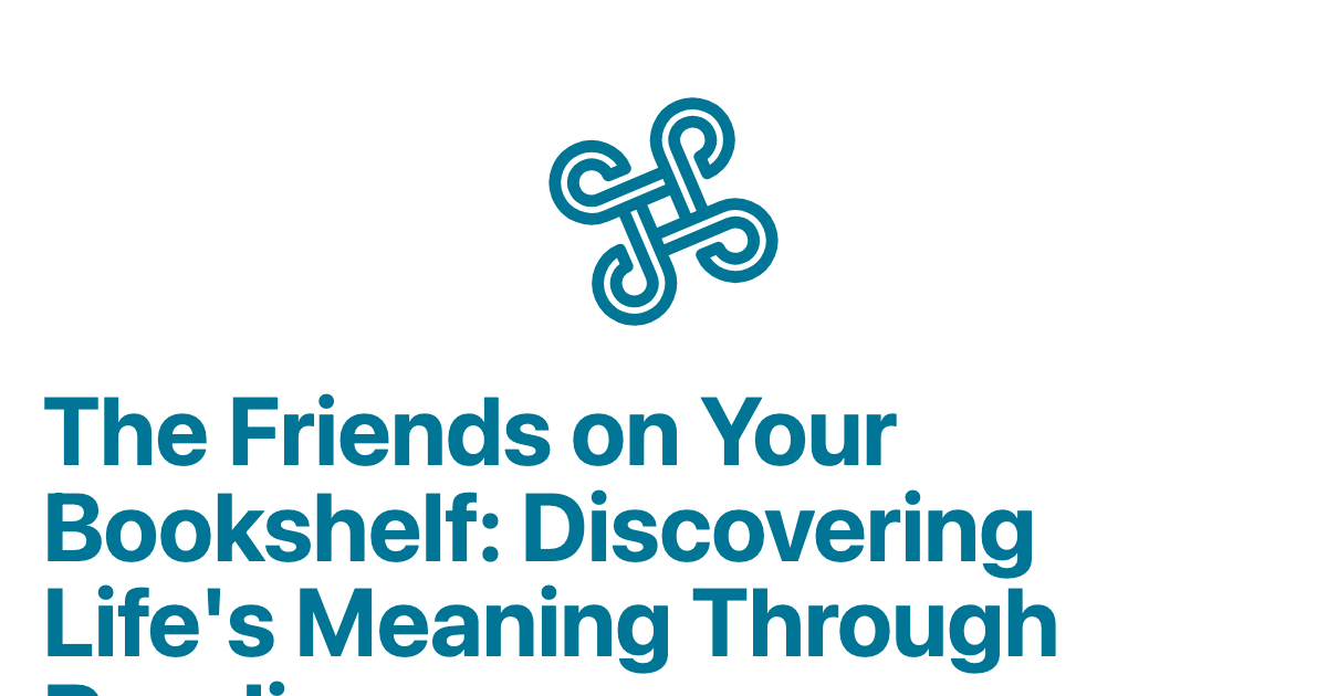 Books as Companions: Finding Life's Meaning in Literature