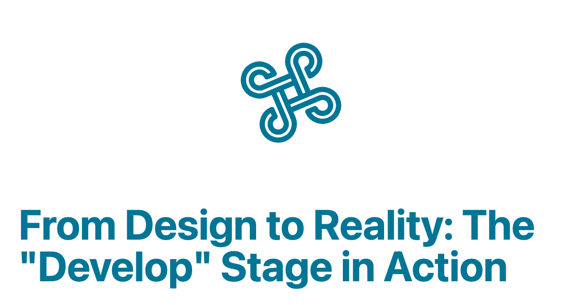 The Technical "Develop" Stage: Coding Your Vision to Life