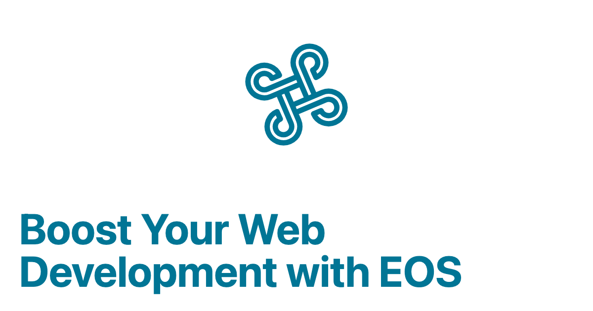 Harnessing EOS for Web Development Success